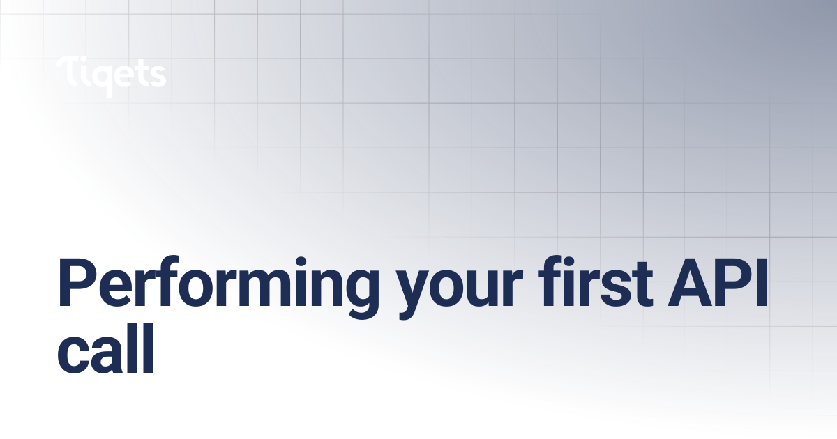 Performing your first API call | Tiqets for developers